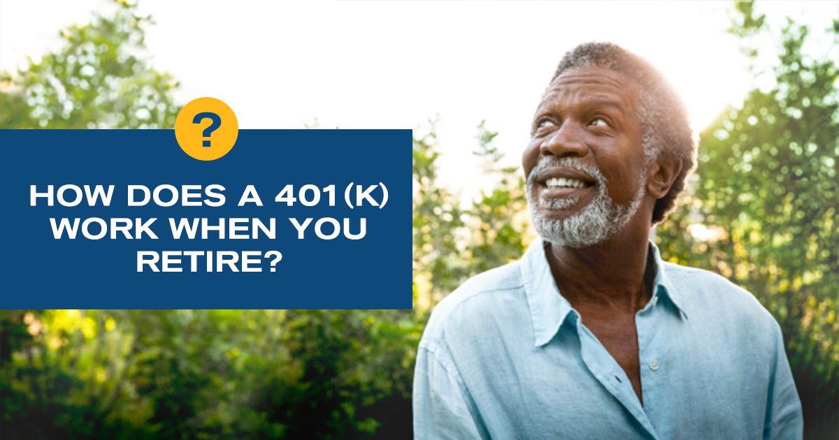 How Does a 401(k) Work When You Retire? | Northwestern Mutual
